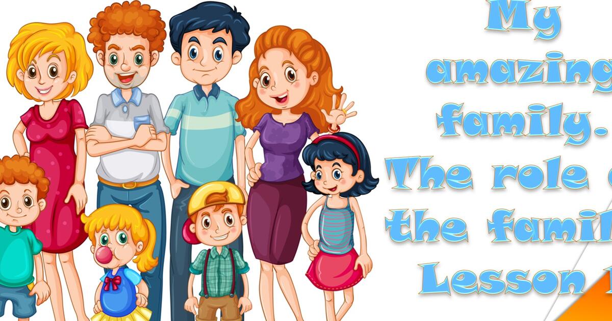 Презентація "My amazing family. The role of the family. Lesson 1" до ...