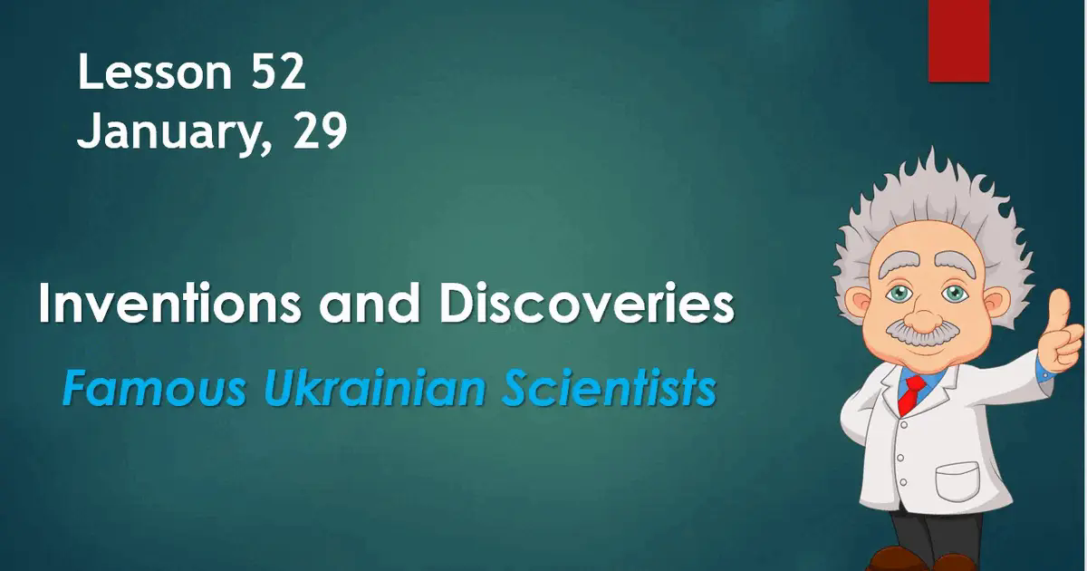 Form 9. Lesson 52. Famous Ukrainian Scientists. | Презентація ...