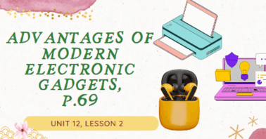 Презентація до уроку "Advantages of modern electronic gadgets, p.69 ...