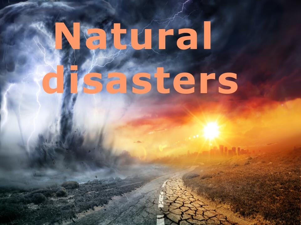 Презентація до теми "Natural disasters" | Презентація. Англійська мова