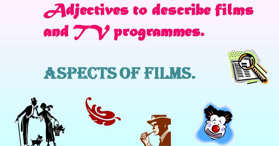 Vocabulary - Adjectives to describe films and TV programmes. Aspects of ...