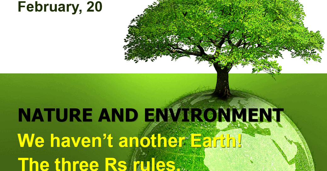 Form 9. Lesson 62. We haven't got another Earth! The three Rs rules ...