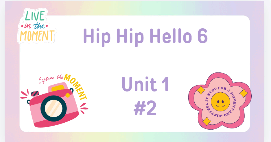Hip Hip Hello 6 Unit 1 L 2-3 | Презентація. Англійська мова