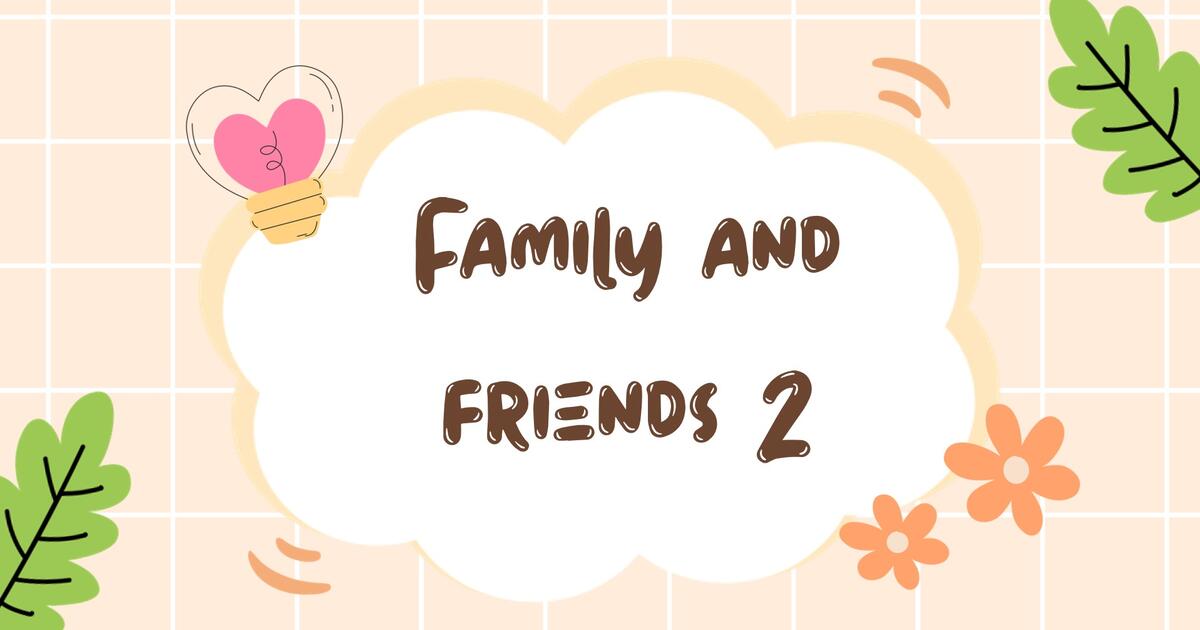 Презентація до підручника Family and Friends 2 Unit 2 "They're happy ...