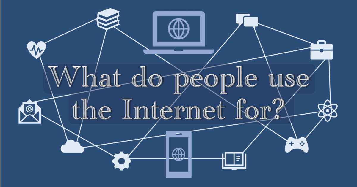 What do people use the Internet for?/ Для чого люди використовують ...