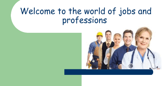 "Welcome to the world of jobs and professions" | Презентація ...